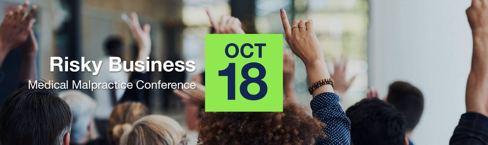 2023 Risky Business Medical Malpractice Conference - Register Now